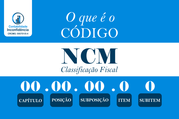 O que é o código NCM da Classificação Tributária? - Contabilidade ...